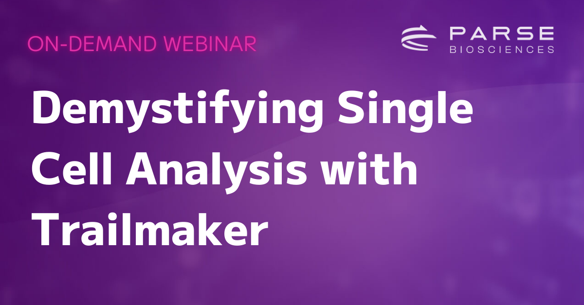 Recording Available: Demystifying Single Cell Analysis with Trailmaker